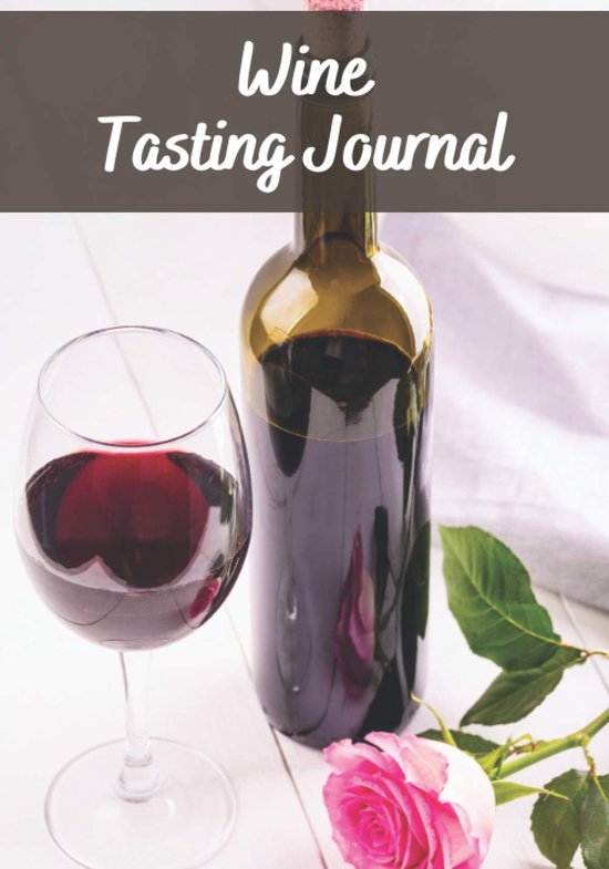 Wine tasting journal: Wine Tasting Journal | 7x10" , 150 pages to fill in | Perfect... | bol