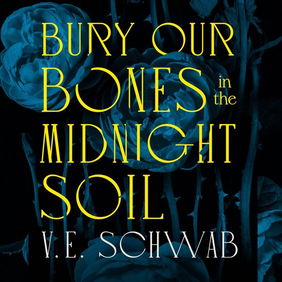 Bury Our Bones in the Midnight Soil, V. E. Schwab | 9781035064687 | Boeken | bol