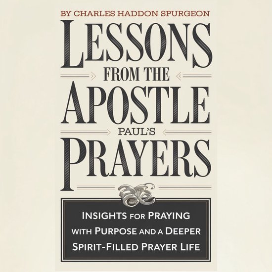 Lessons from the Apostle Paul's Prayers, Charles Haddon Spurgeon | 9789363111332 | Boeken | bol