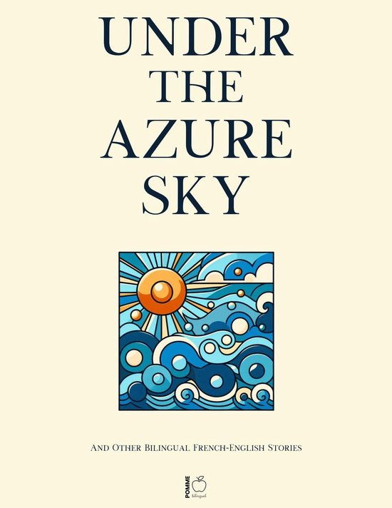 Under the Azure Sky And Other Bilingual French-English Stories (ebook ...