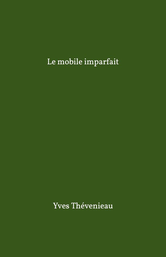 Le Mobile imparfait (ebook), Yves Thévenieau | 9791040562078 | Boeken | bol