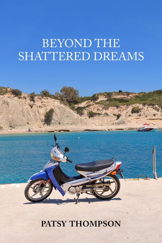 BEYOND THE SHATTERED DREAMS (ebook), Patsy Thompson | 9798330488285 ...