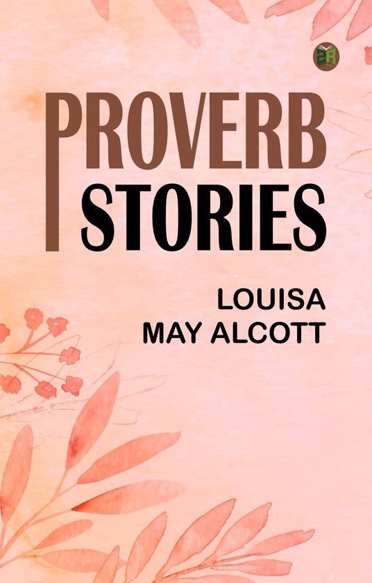 Proverb Stories (ebook), Louisa May Alcott | 9789370617759 | Livres | bol