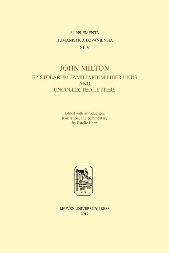 Supplementa Humanistica Lovaniensia 44 - John Milton, Epistolarum ...