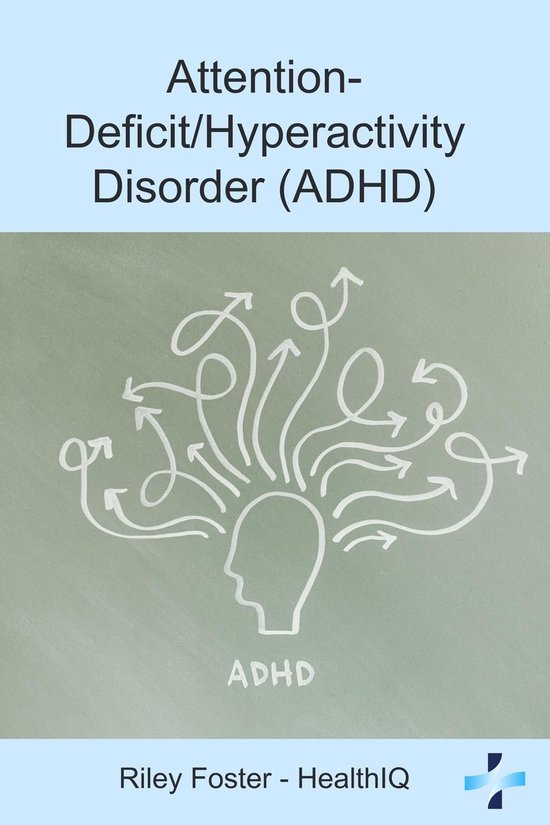 Attention-Deficit/Hyperactivity Disorder (ADHD) (ebook), Riley Foster | 9798227222145... | bol