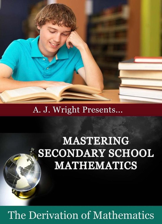 Mastering Secondary School Mathematics (ebook), A. J. Wright | 9781386257813 | Boeken | bol.com