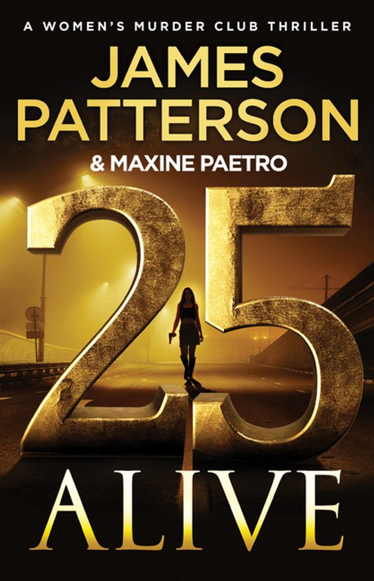 A Women's Murder Club Thriller- 25 Alive, James Patterson ...