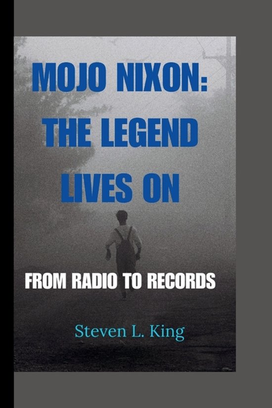 Mojo Nixon, Steven L King | 9798879283617 | Boeken | bol