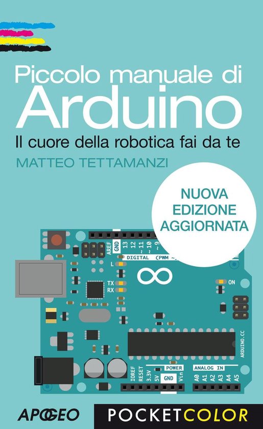 Maker 4 - Piccolo manuale di Arduino (ebook), Matteo Tettamanzi | 9788850317356 | Boeken | bol