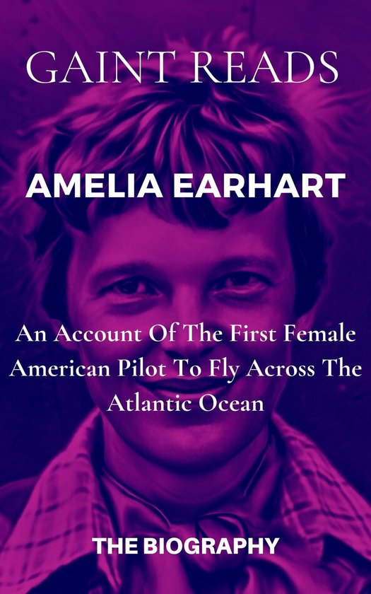 Amelia Earhart’s Biography (ebook), GAINT READS | 1230005949410 ...