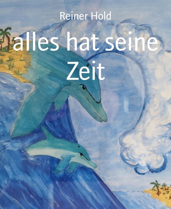 alles hat seine Zeit (ebook), Reiner Hold | 9783755425403 | Boeken | bol