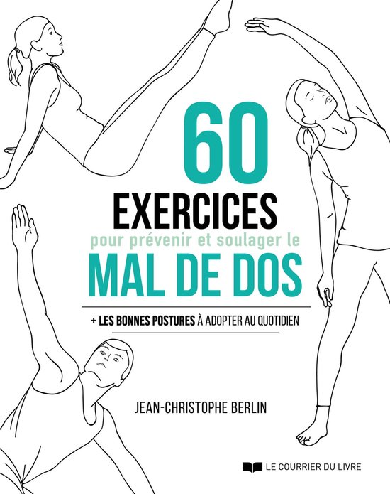 60 exercices pour prévenir et soulager le mal de dos - Les bonnes ...