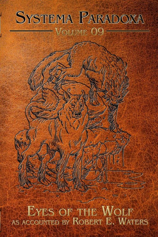 Systema Paradoxa 9 - Eyes of the Wolf (ebook), Robert E. Waters | 9781949691689 | Boeken | bol.com