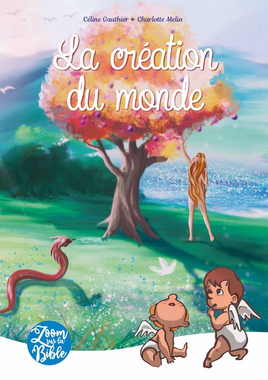 Zoom sur la Bible 1 - La création du monde (ebook), CELINE GAUTHIER ...