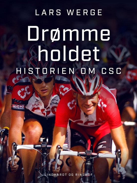 Drømmeholdet - historien om CSC (ebook), Lars Werge | 9788728573082 ...