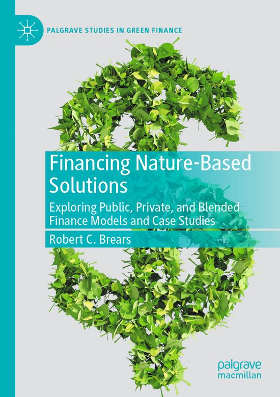 Financing Nature-Based Solutions | 9783030933272 | Robert C. Brears ...
