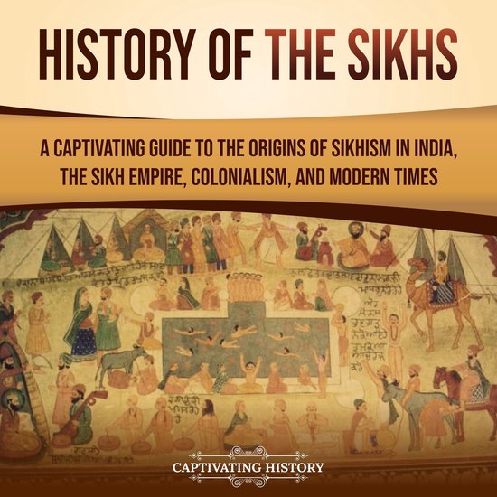 History of the Sikhs: A Captivating Guide to the Origins of Sikhism in ...