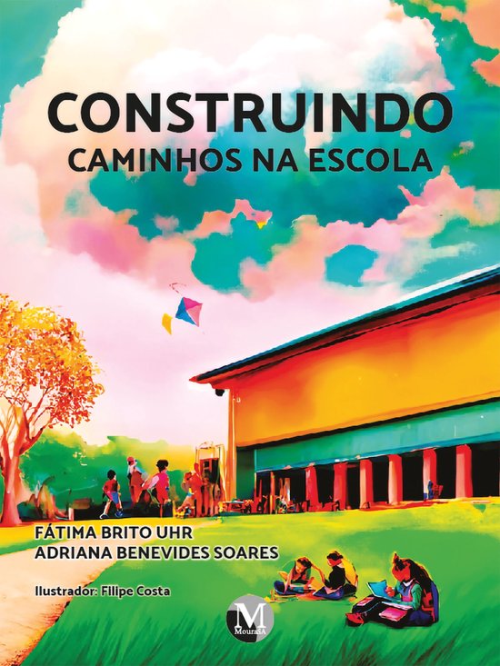 Construindo caminhos na escola (ebook), Fátima Brito Uhr | 9786525157948 | Boeken | bol