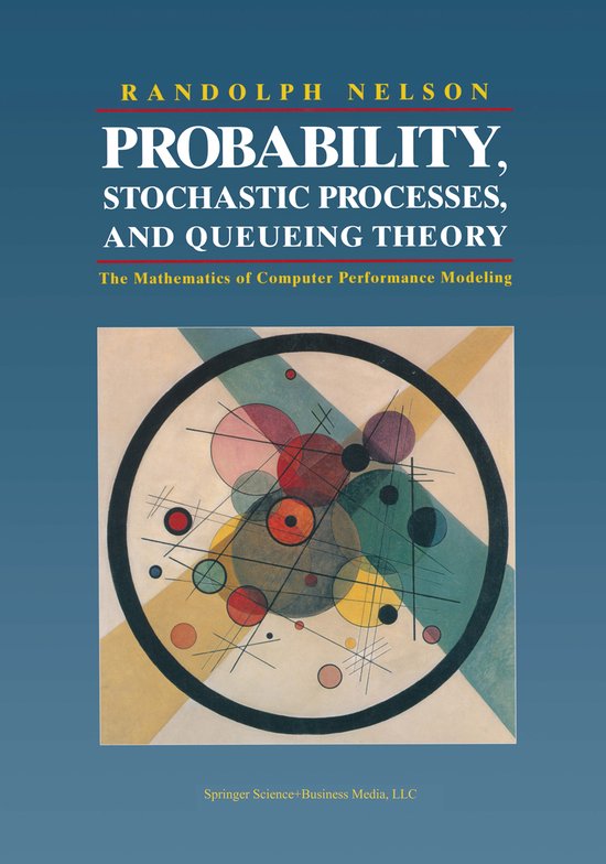 Probability, Stochastic Processes, and Queueing Theory | 9781441928467 ...