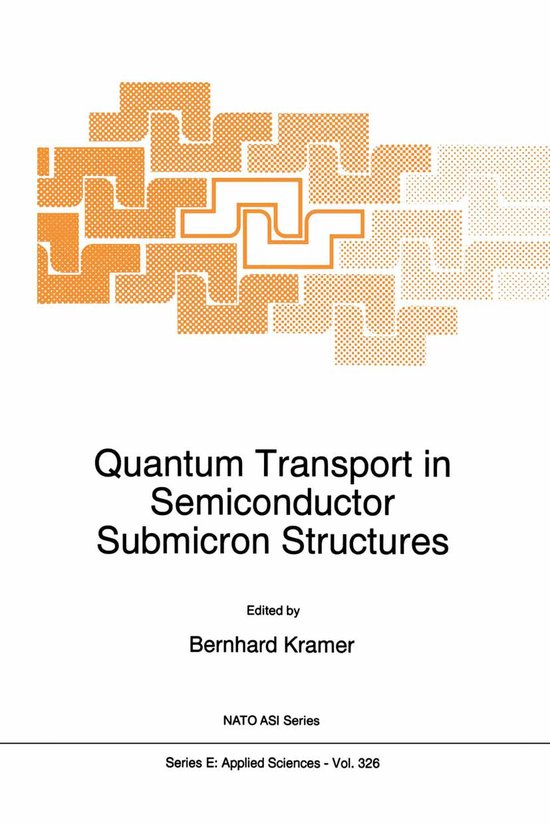 NATO Science Series E:326- Quantum Transport in Semiconductor Submicron ...