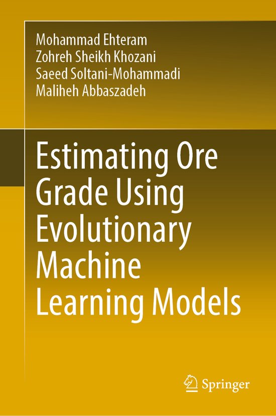 Estimating Ore Grade Using Evolutionary Machine Learning Models ...