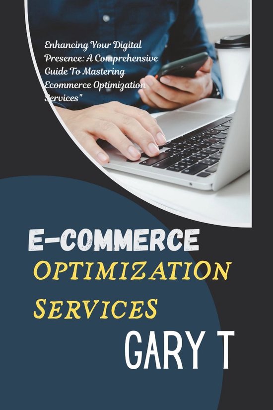 E-Commerce Optimization Services (ebook), Gary t | 1230007514180 | Boeken | bol