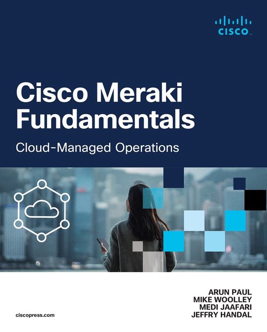 Networking Technology - Cisco Meraki Fundamentals (ebook), Arun Paul ...