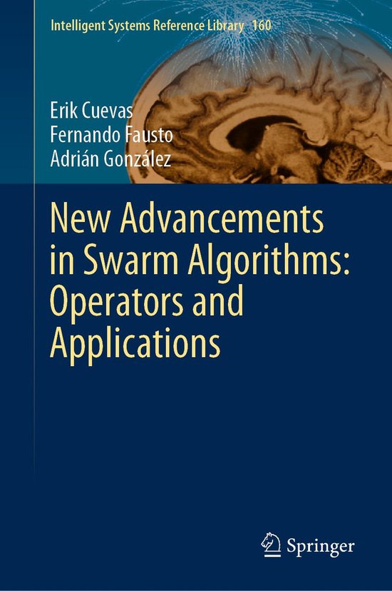 Intelligent Systems Reference Library 160 - New Advancements in Swarm Algorithms:... | bol