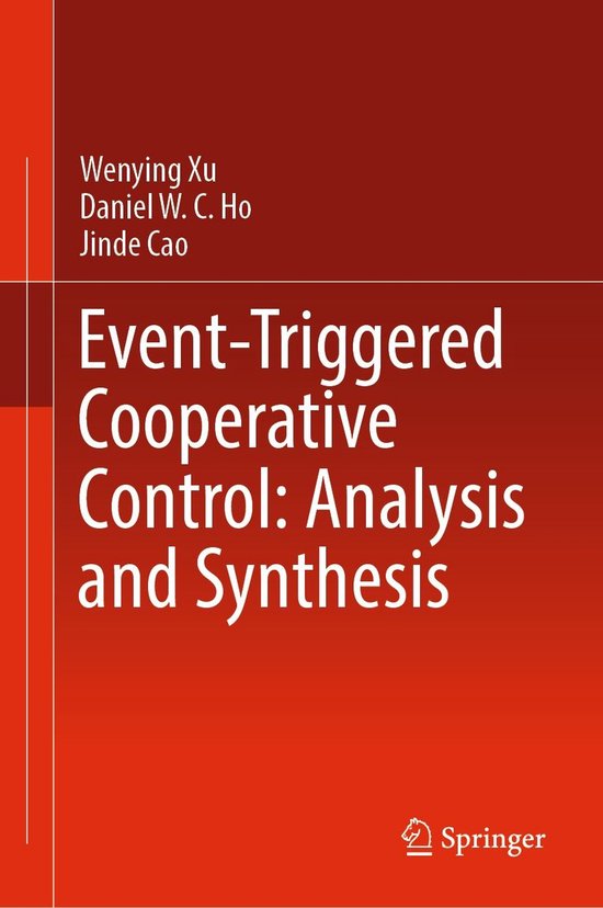 Event-Triggered Cooperative Control: Analysis and Synthesis (ebook), Daniel W. C. Ho |... | bol