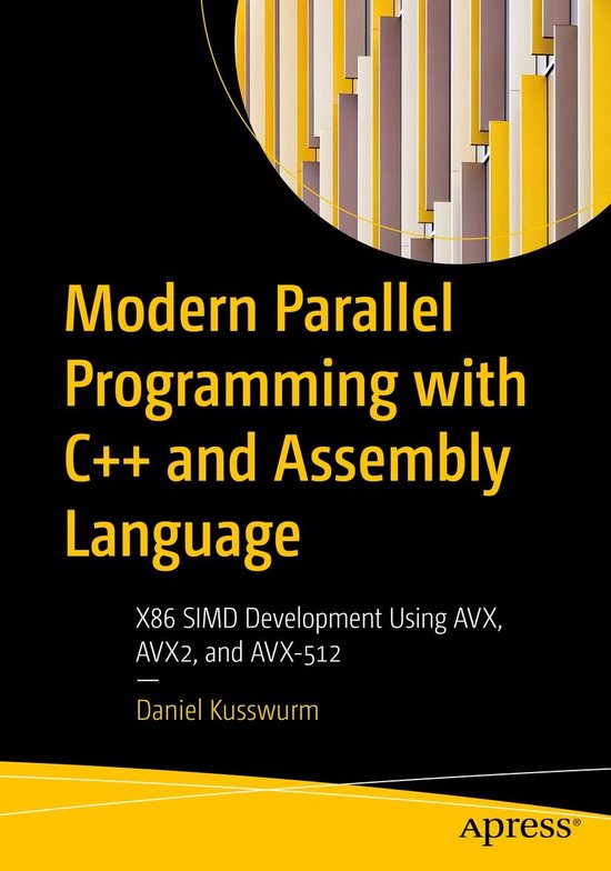 Modern Parallel Programming with C++ and Assembly Language (ebook), Daniel Kusswurm |... | bol