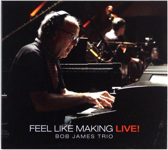 Bob James - Feel Like Making Live! (CD), Bob James Trio | Muziek | bol