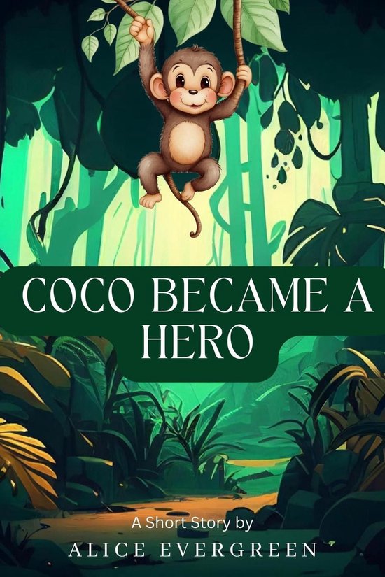 Coco Became a Hero (ebook), Alice Evergreen | 9798224534432 | Boeken | bol
