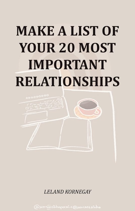 Make A List Of Your 20 Most Important Relationships (ebook), Leland Kornegay |... | bol
