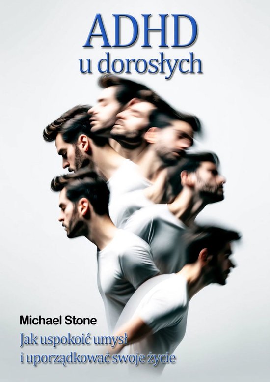ADHD u dorosłych (ebook), Michael Stone | 9788383698632 | Boeken | bol