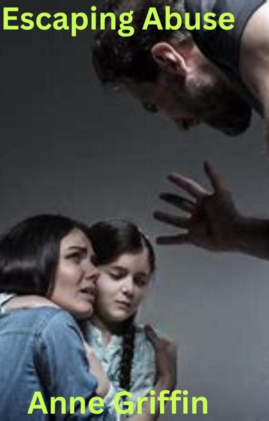 Get to understand Abusive relationships. 2 - Escaping Abuse (ebook), Anne Griffin |... | bol