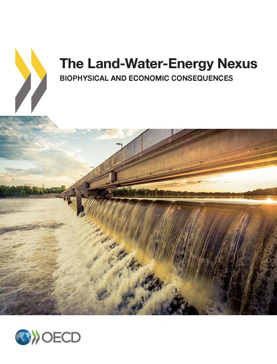 OECD Report Series-The Land-Water-Energy Nexus | 9781780409276 | Organisation for... | bol