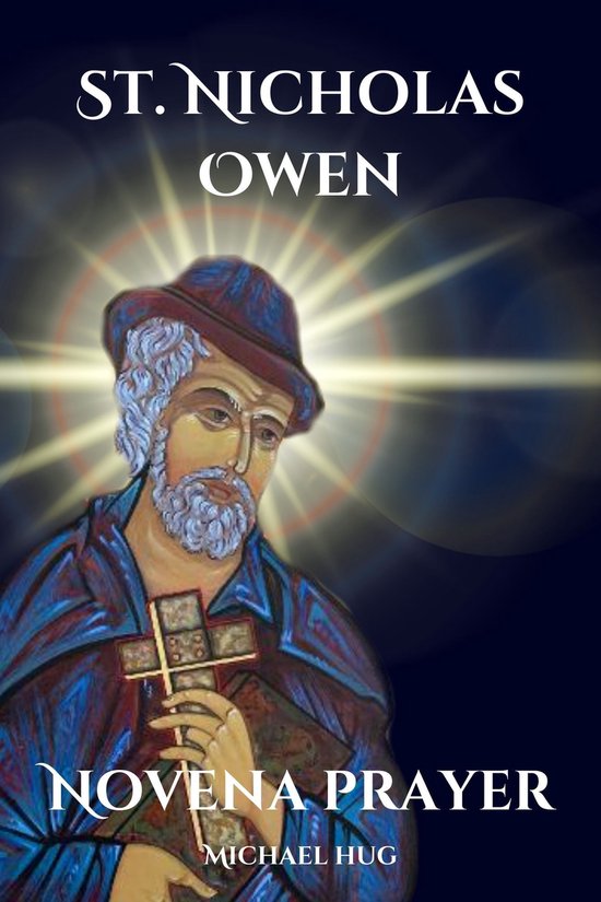 St. Nicholas Owen novena prayer (ebook), Michael Solomon.C ...