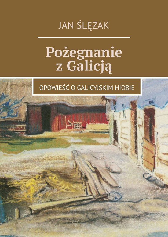Pożegnanie z Galicją (ebook), Jan Slezak | 9788383697147 | Boeken | bol