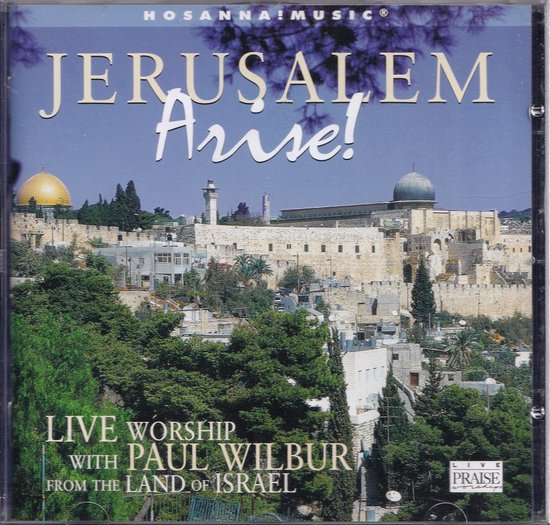 Jerusalem, arise! - Live worship with Paul Wilbur from the land of ...