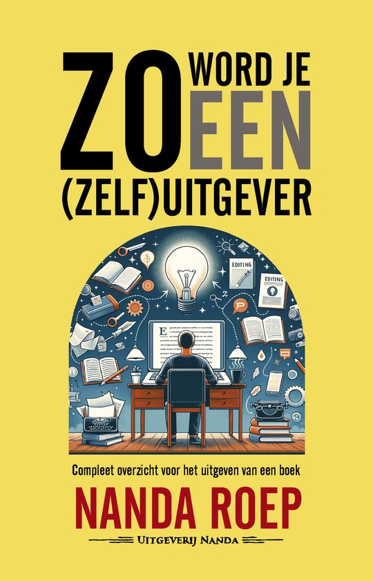 Zo word je een (zelf)uitgever, Nanda Roep | 9789083329734 | Boeken | bol