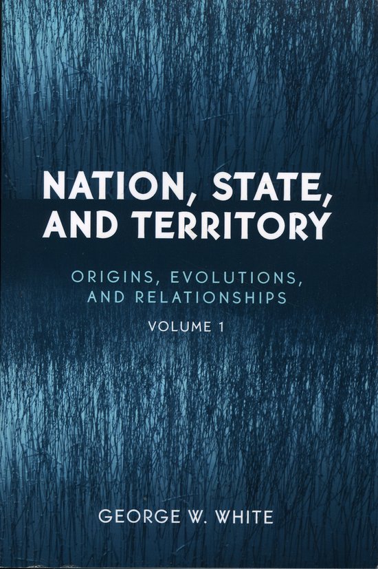Nation, State, and Territory, George W. White | 9780742530263 | Boeken ...