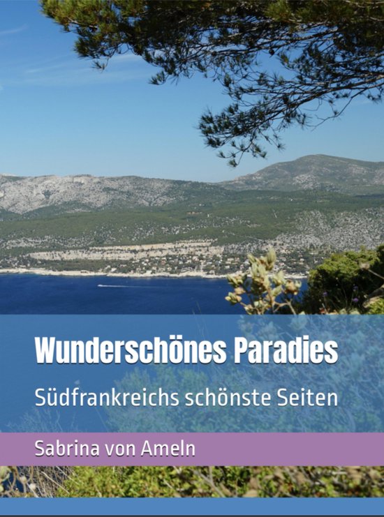 Wunderschönes Paradies Südfrankreichs schönste Seiten (ebook), Sabrina ...