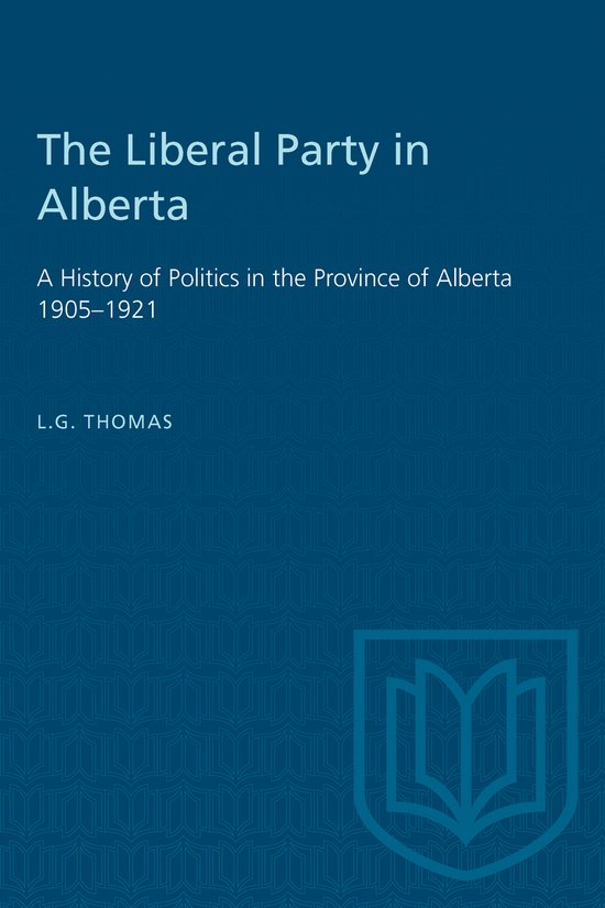 Heritage-The Liberal Party in Alberta, L.G. Thomas | 9781487585051 ...