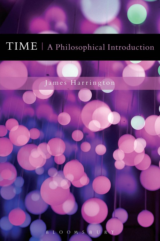 Time A Philosophical Introduction | 9781472506474 | Harrington James ...