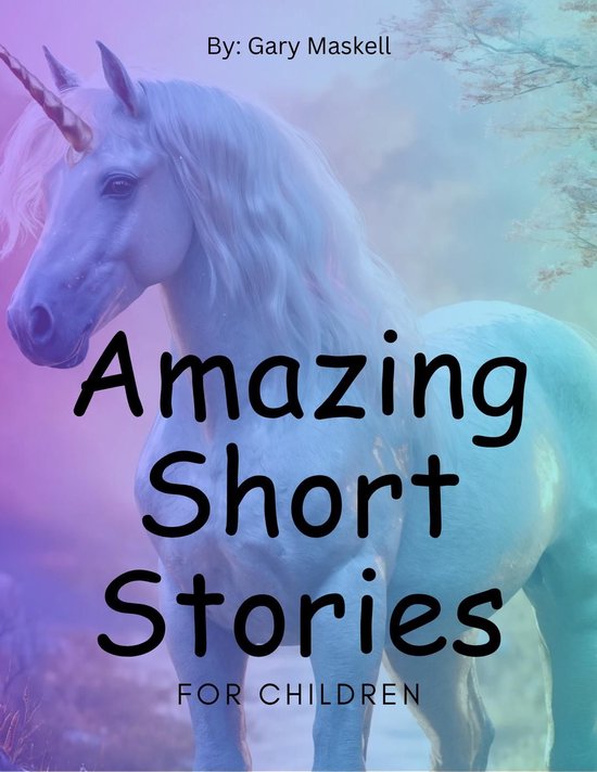 Amazing short stories for children (ebook), Gary Maskell ...