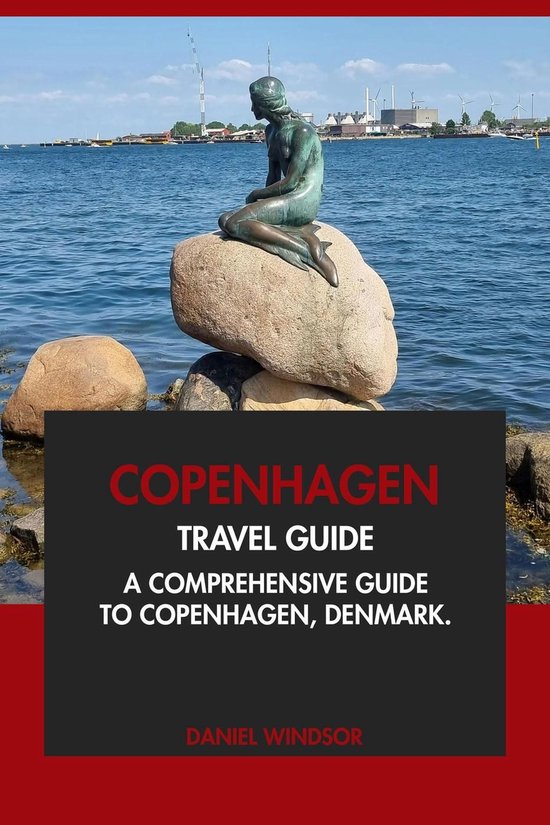 Copenhagen Travel Guide: A Comprehensive Guide to Copenhagen, Denmark ...