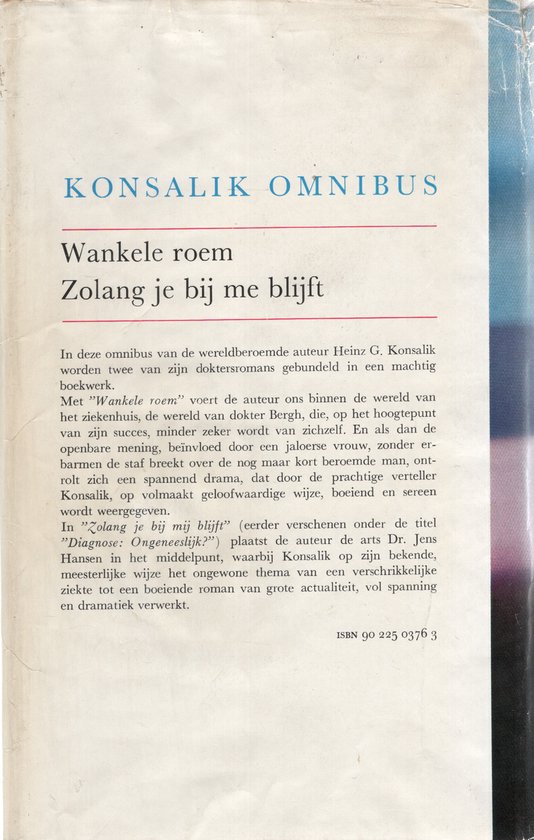 Omnibus: Zolang je bij me blijft & Wankele roem, Heinz G. Konsalik ...