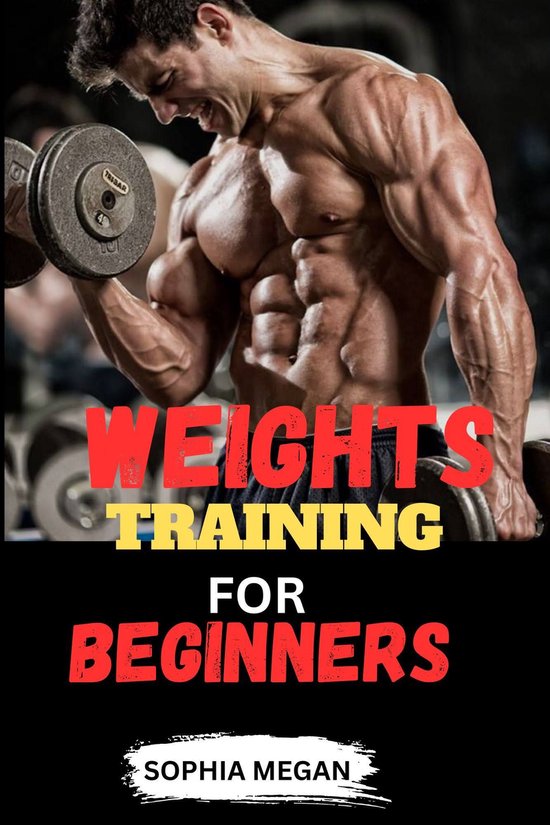 WEIGHT LIFTING FOR BEGINNERS (ebook), Sophia Megan | 1230007552724 | Boeken | bol