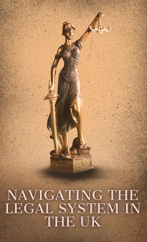 Navigating the Legal System in the UK (ebook), Marcus Edward Bond ...