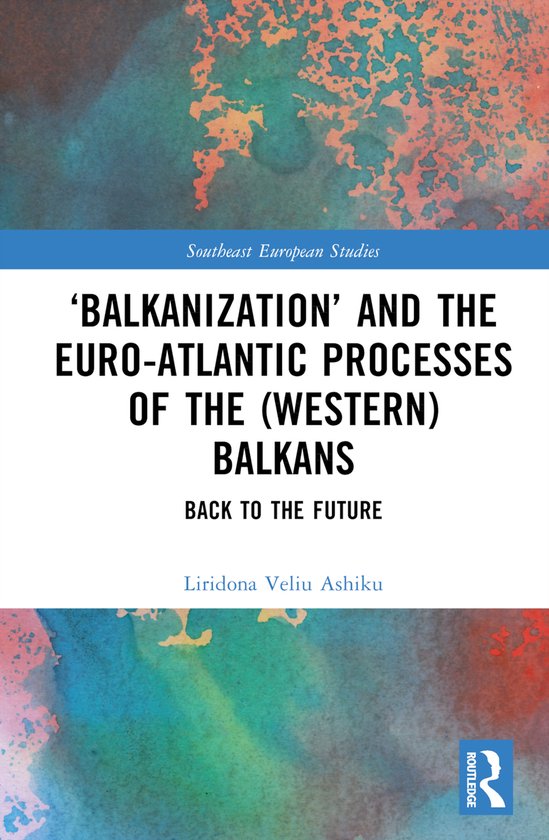 Southeast European Studies- ‘Balkanization’ and the Euro-Atlantic ...